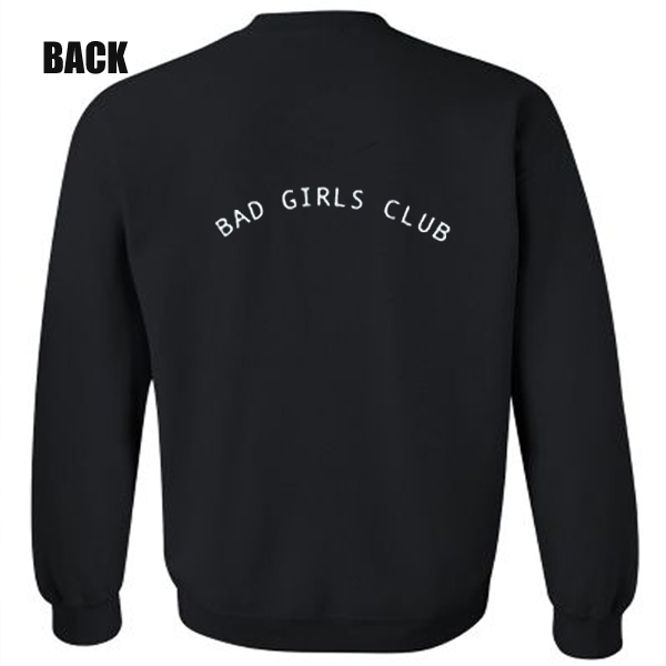 Bad Girls Club Sweatshirt