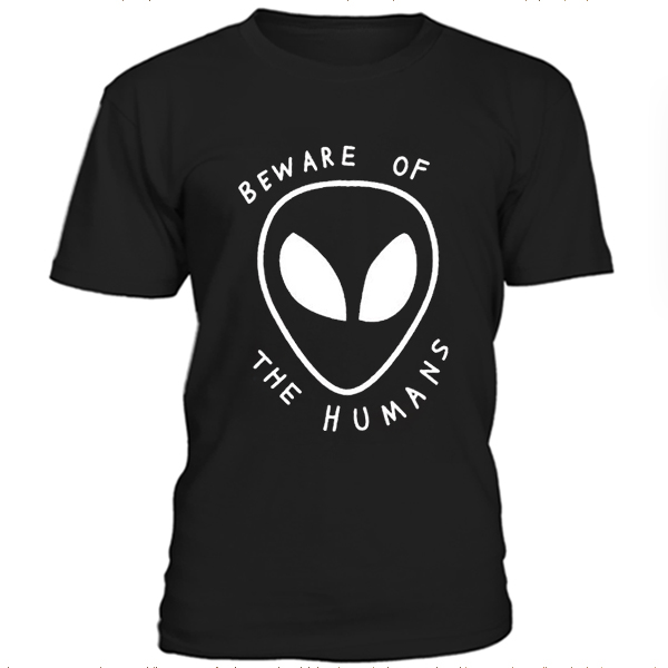 Beware of the humans t-shirt - orderacloth